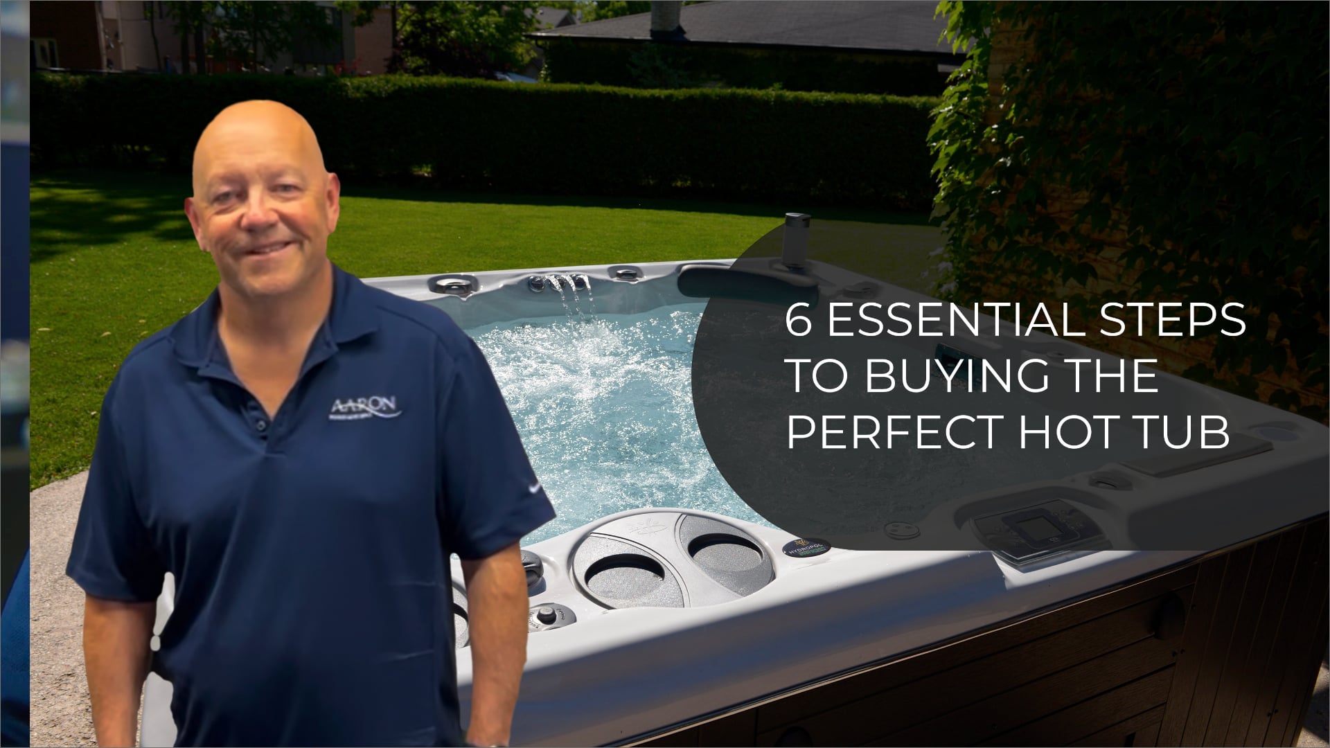 Aaron Pools - Paul - Hot Tub - 6 Essential Steps to Buying the Perfect ...