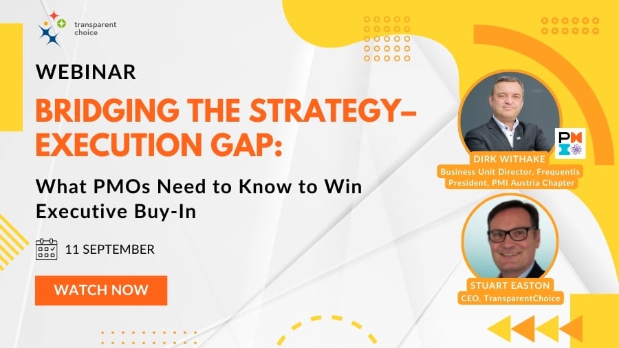 Bridging the Strategy-Execution Gap: What PMOs Need to Know | TransparentChoice Webinar with ...