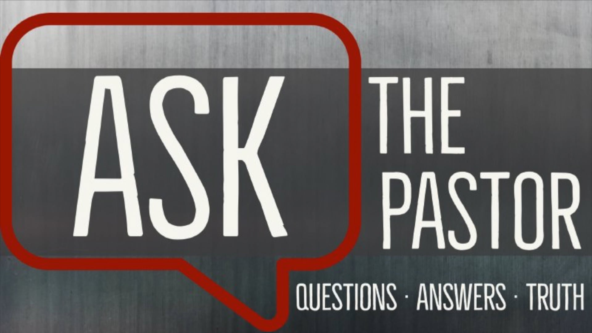 Ask The Pastor Week 1