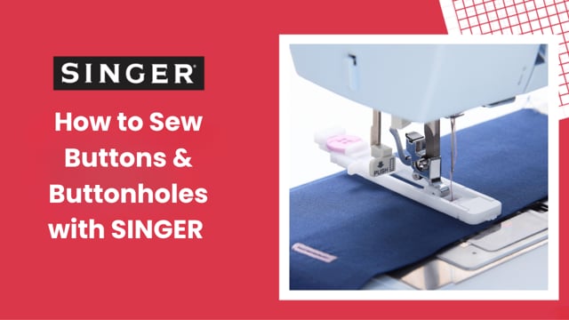 Recorded Live: How to Sew Buttons & Buttonholes with SINGER® Expert-Led ...