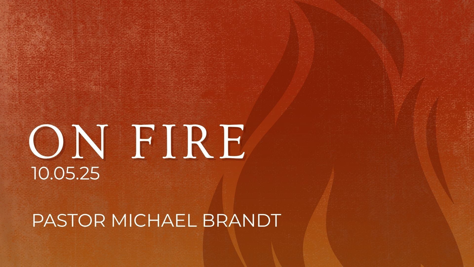October 5th - 10:30 Contemporary Service - "On Fire" - Pastor Michael ...
