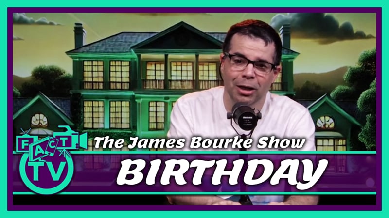 The James Bourke Show: Birthdays | Fact TV | Falls Area Community TV