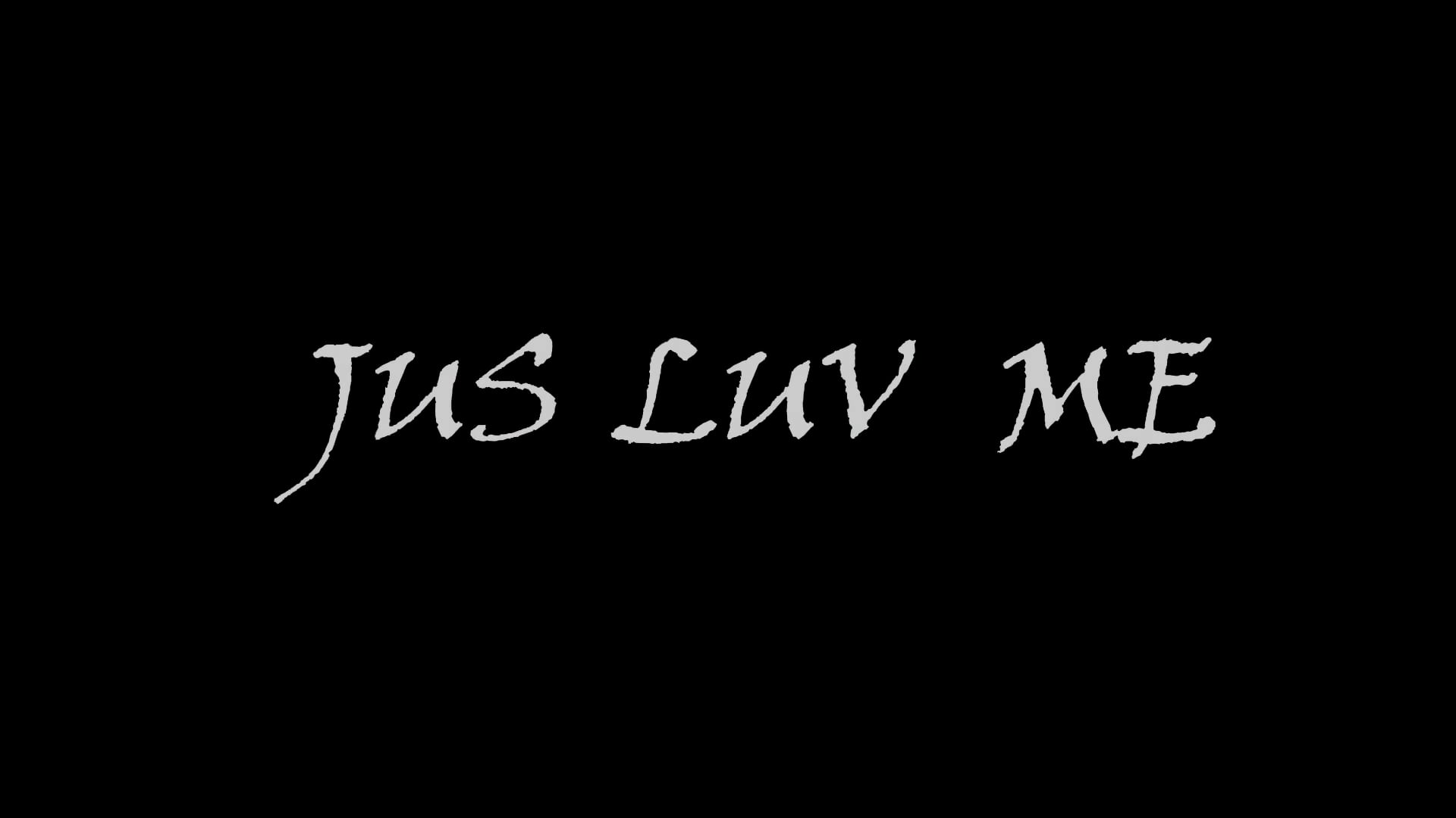 Jus Luv Me Trailer