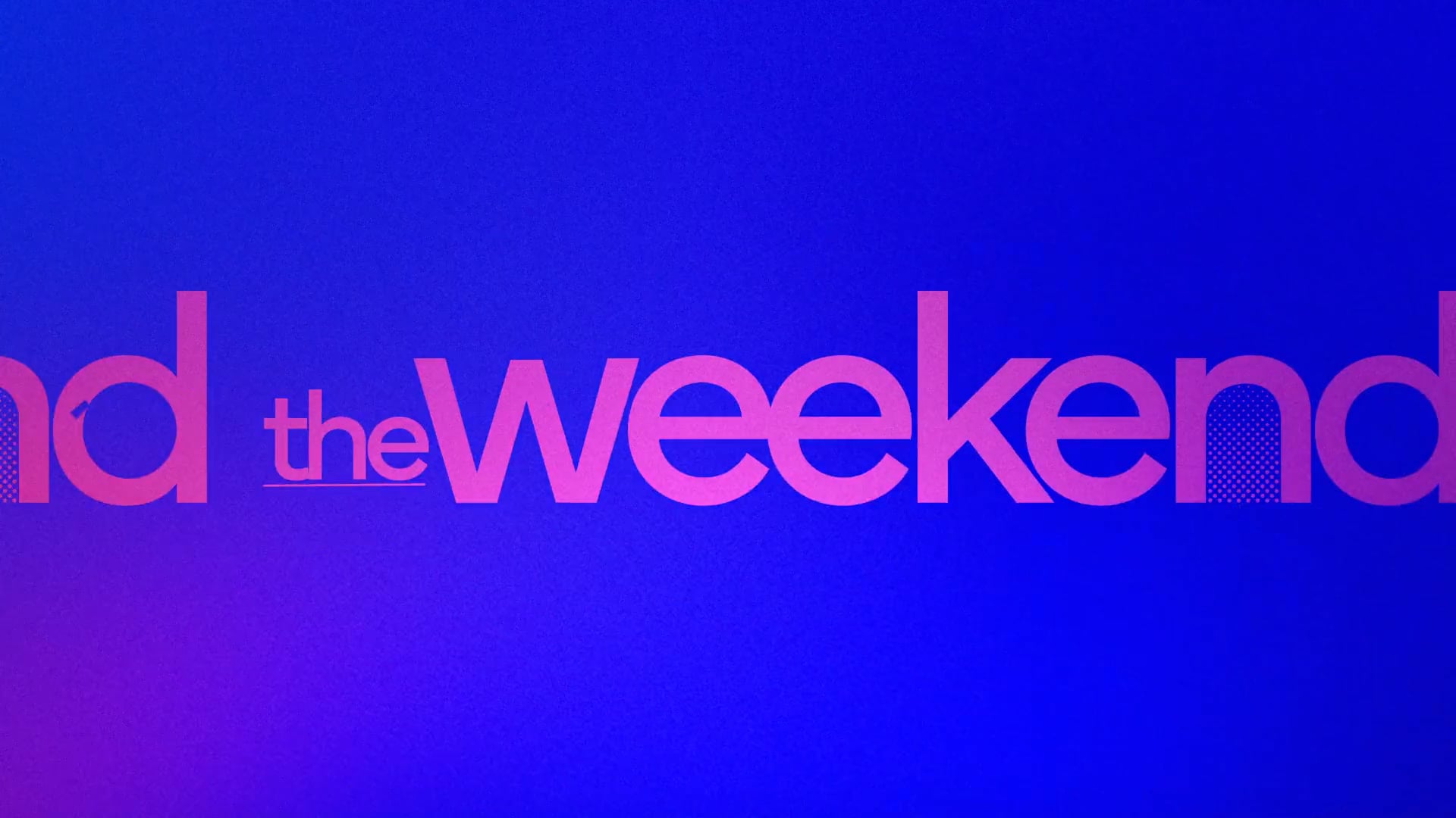The Weekend - Reel