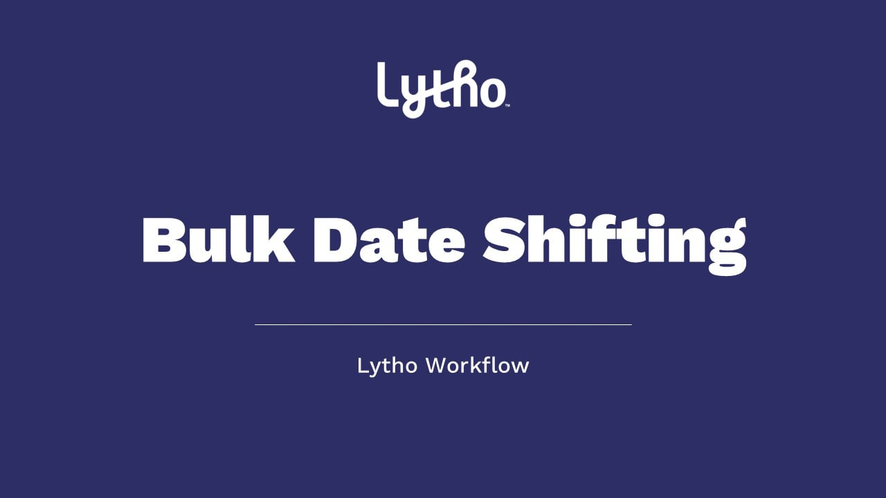 Bulk Date Shifting in Lytho Workflow
