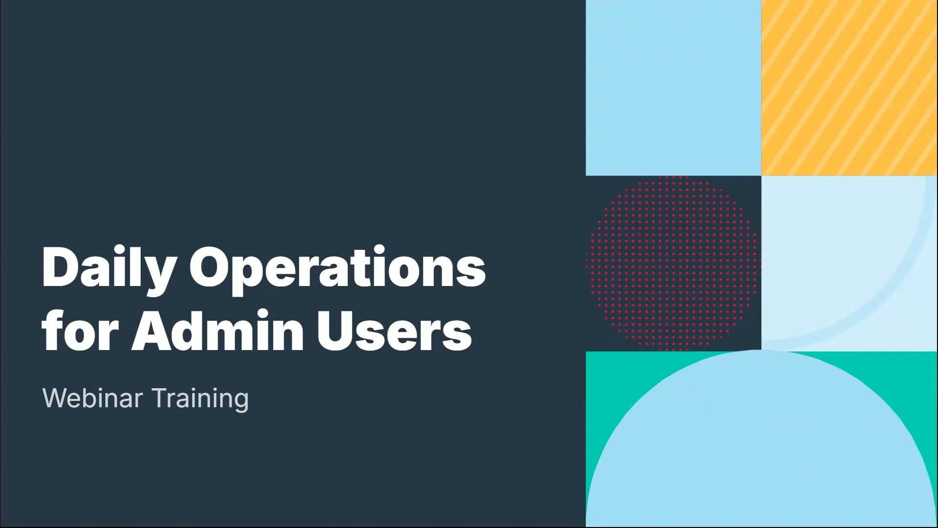 10-23-25 Daily Operations for Admin Users
