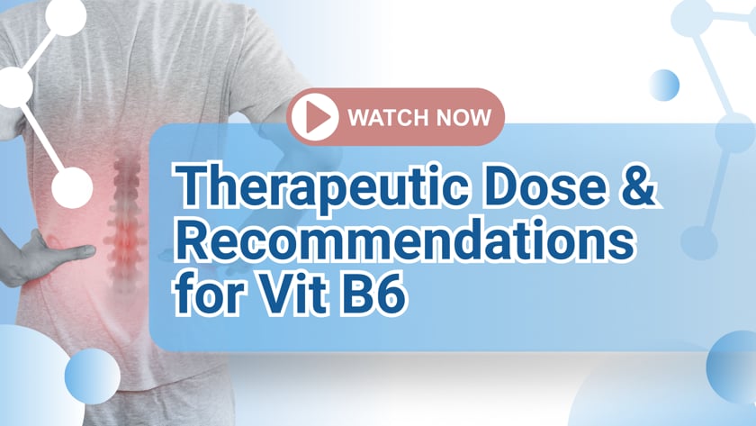 PG – Therapeutic Dose & Recommendations for Vit B6 - Virtual Lobby