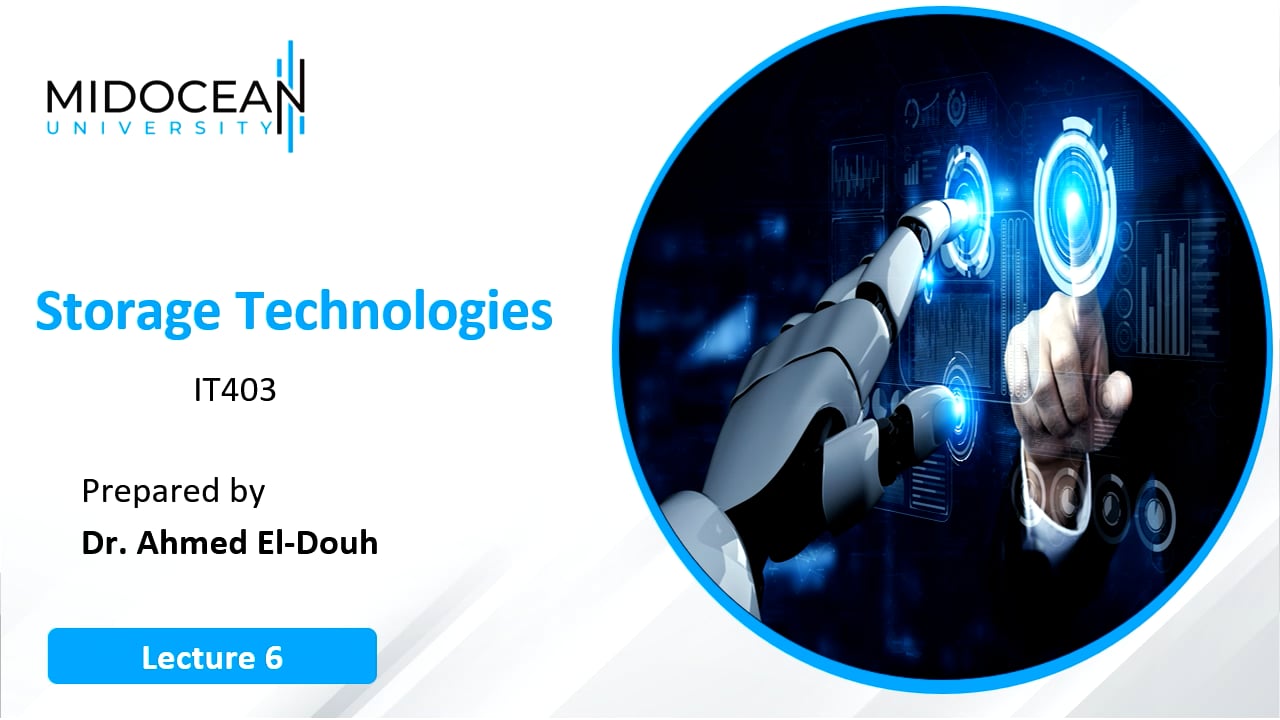 Storage Technologies -IT403- Lecture. 6