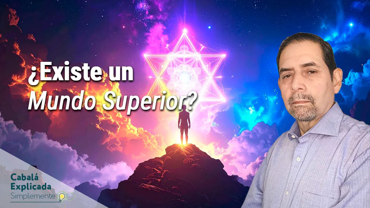 ¿Existe un Mundo Superior? Descúbrelo con la Cabalá con Marcos Placencia - Cabalá Explicada ...