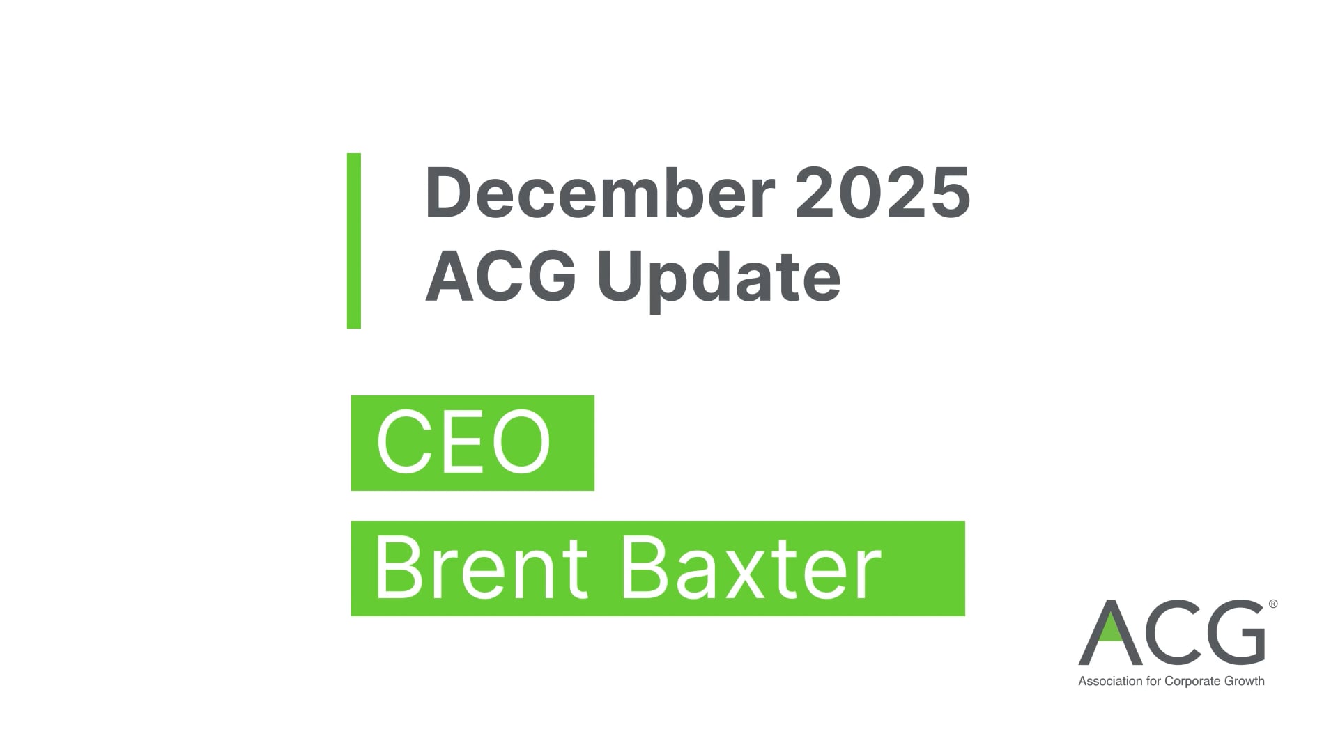 ACG's December 2025 Update with CEO Brent Baxter