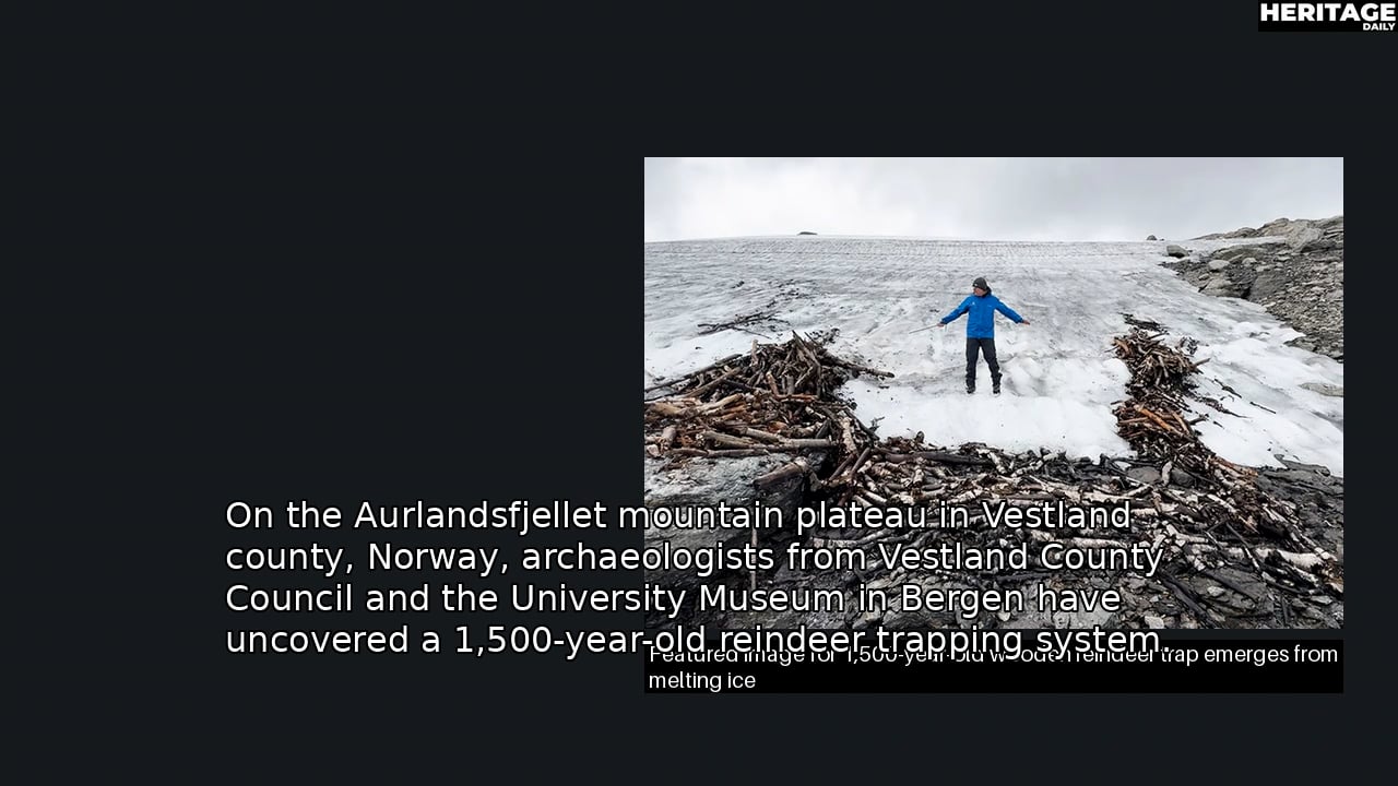 1,500-year-old wooden reindeer trap emerges from melting ice
