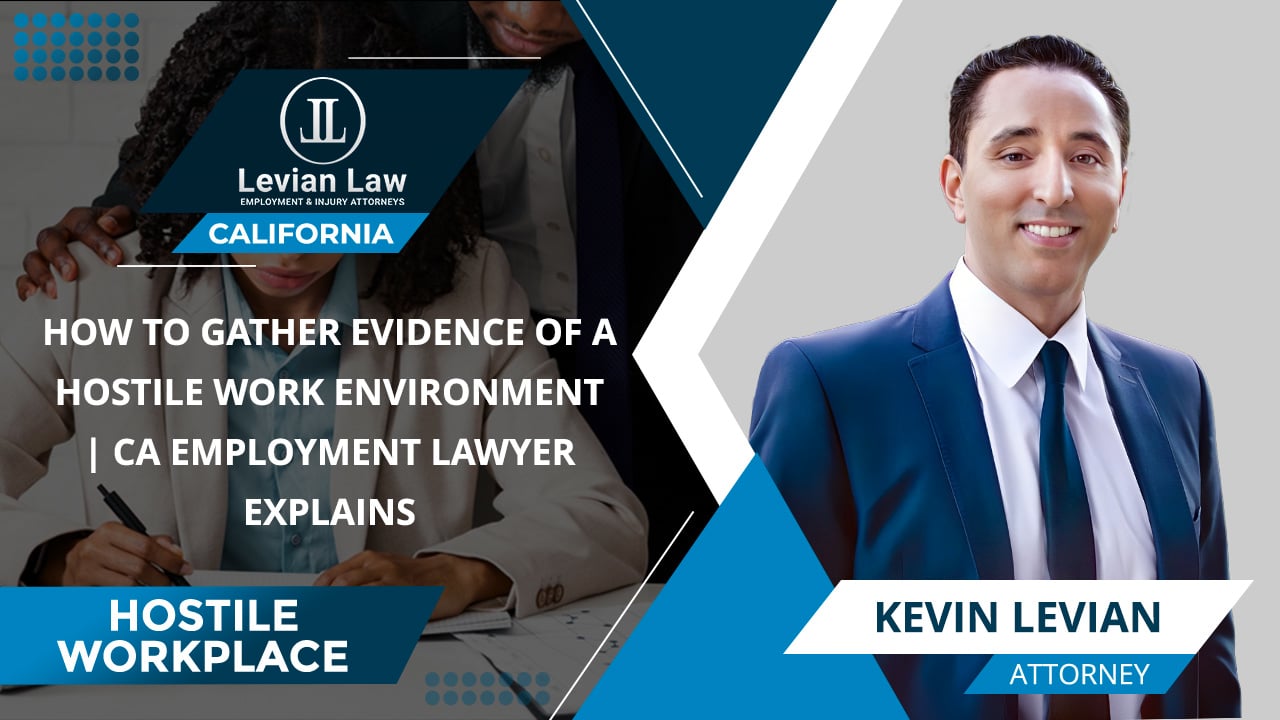 HOW TO GATHER EVIDENCE OF A HOSTILE WORK ENVIRONMENT | CA EMPLOYMENT ...