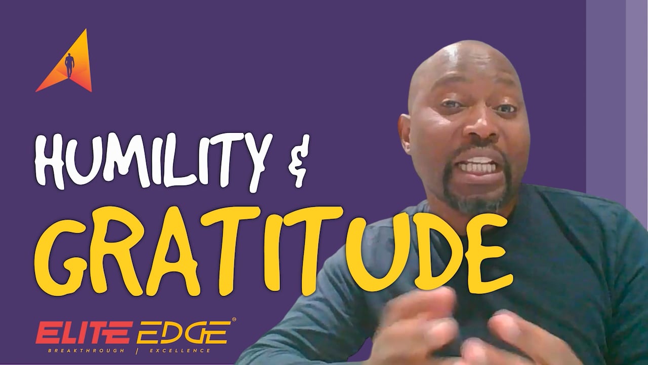 Humility & Gratitude Elite Edge Video