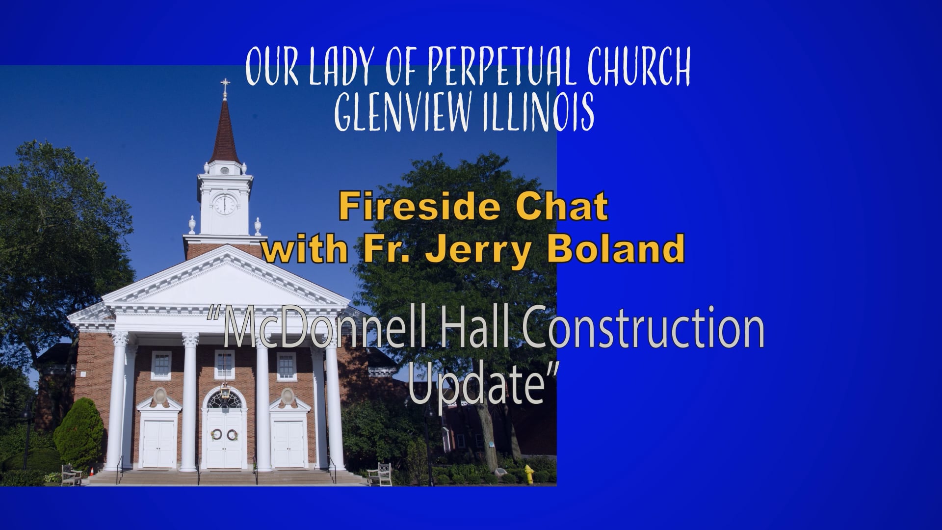 Nov 25 Fireside Chat - McDonnell Hall Renovation Update and Tour
