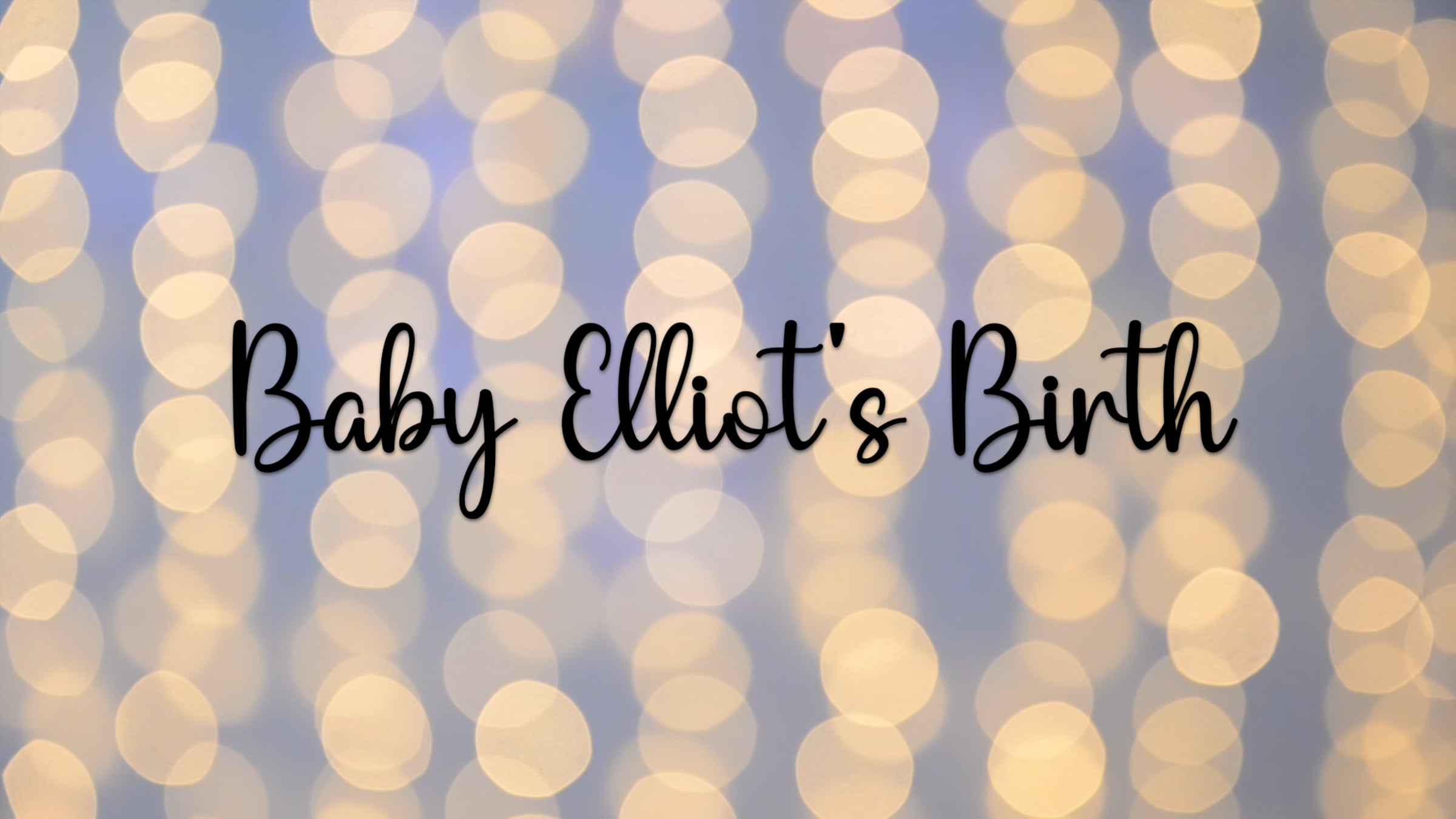 Elliot's Birth