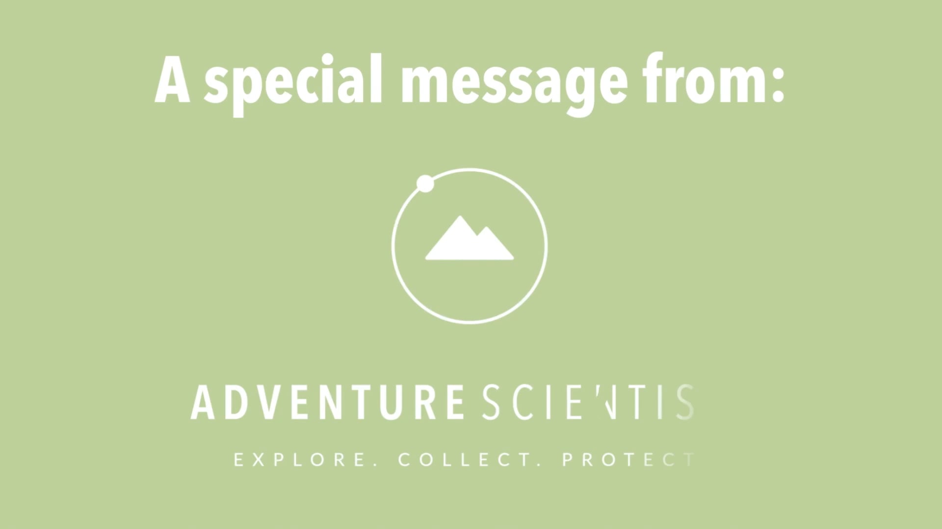 A special message from the Adventure Scientists Team