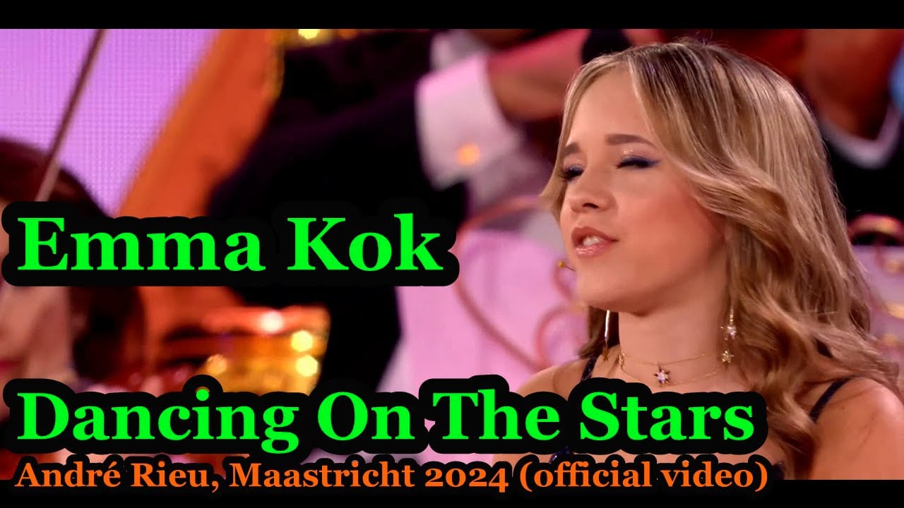 16 Year Old Emma Kok sings Dancing On The Stars – André Rieu ...