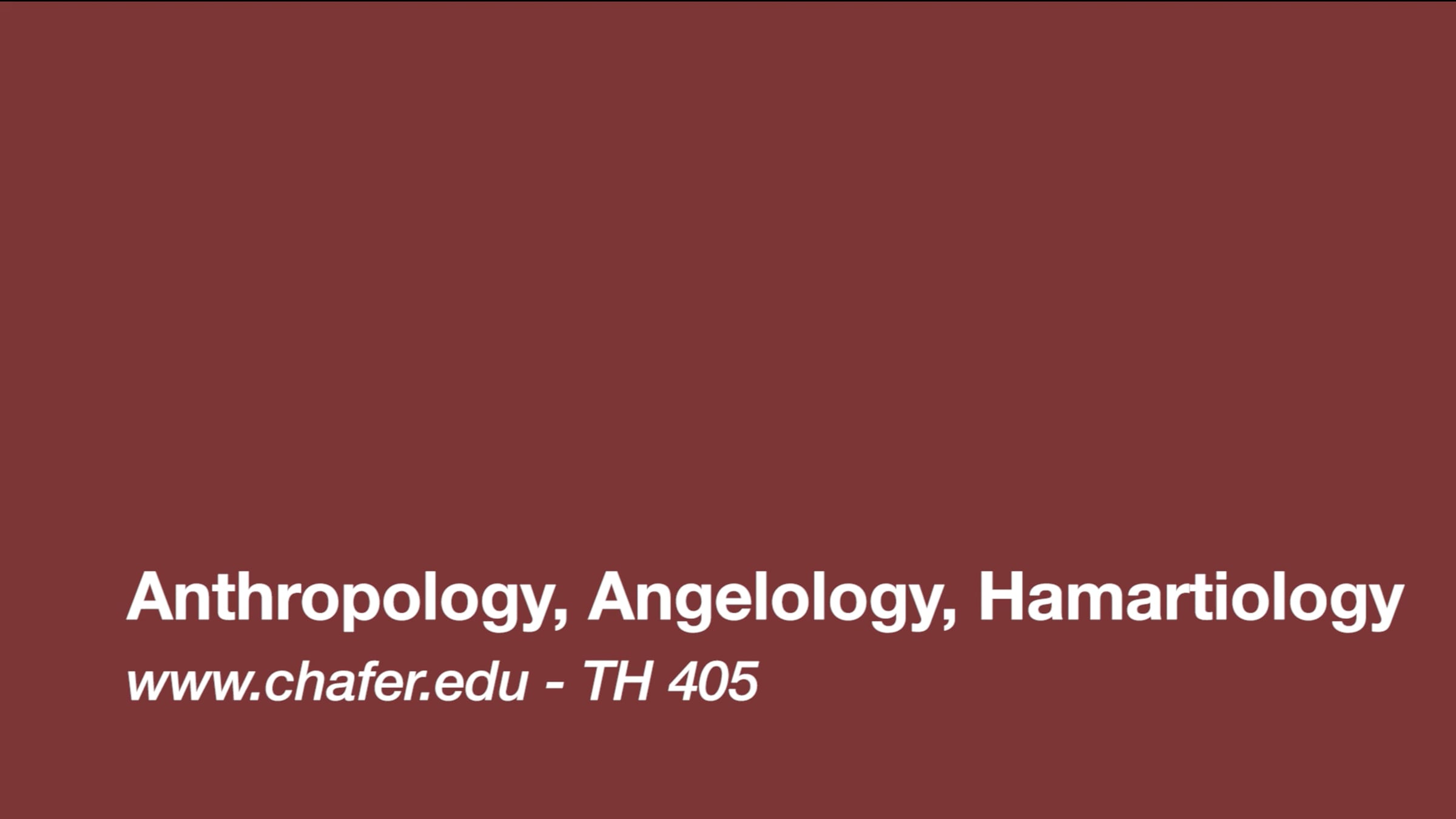 Anthropology, Angelology, and Hamartiology (TH 405) - That's a mouthful!