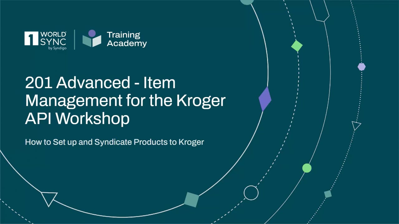 201 Advanced - Item Management for the Kroger API ... - 1WorldSync ...