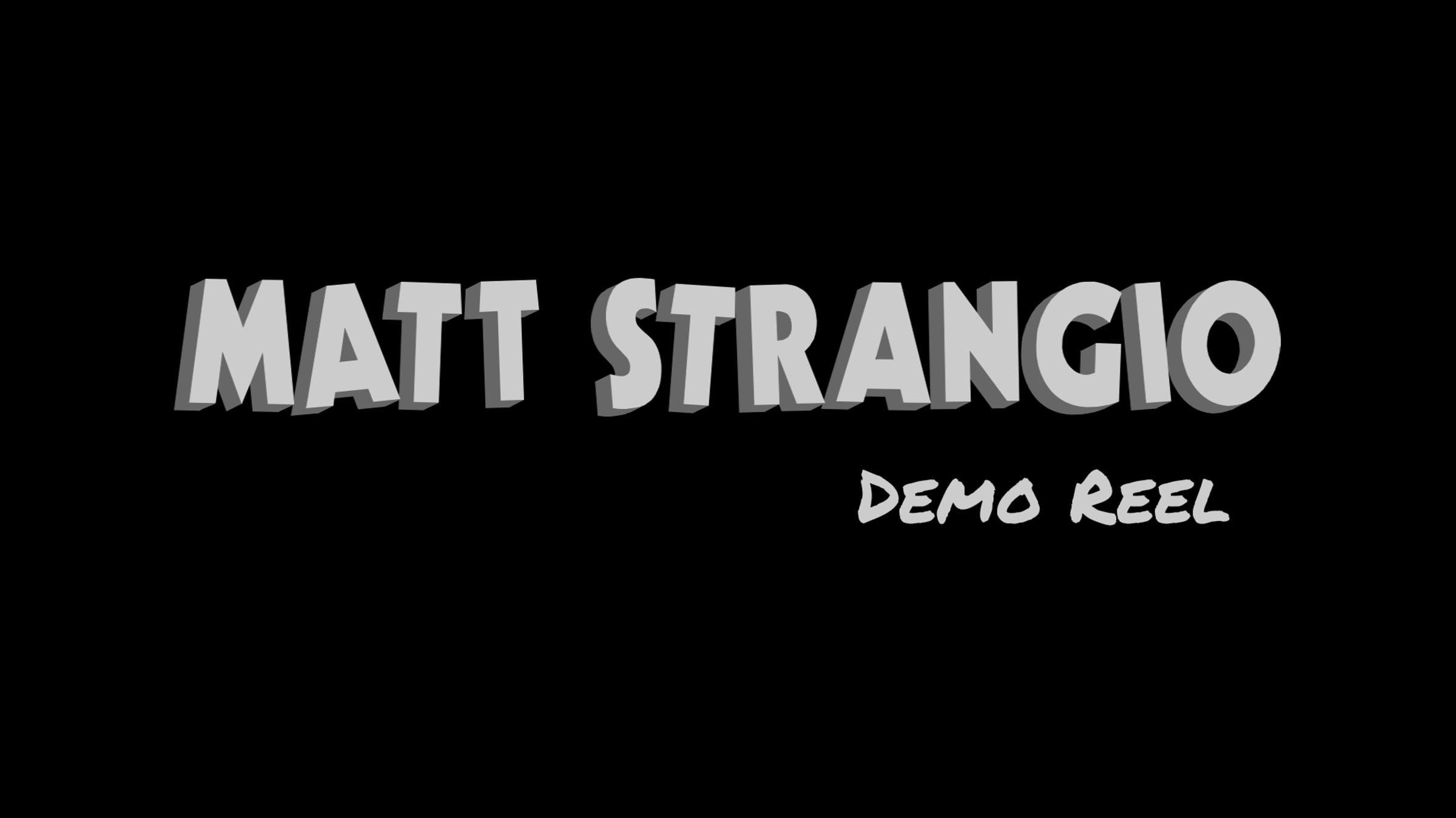 Matt Strangio Demo Reel | Videos & Movies on Vimeo