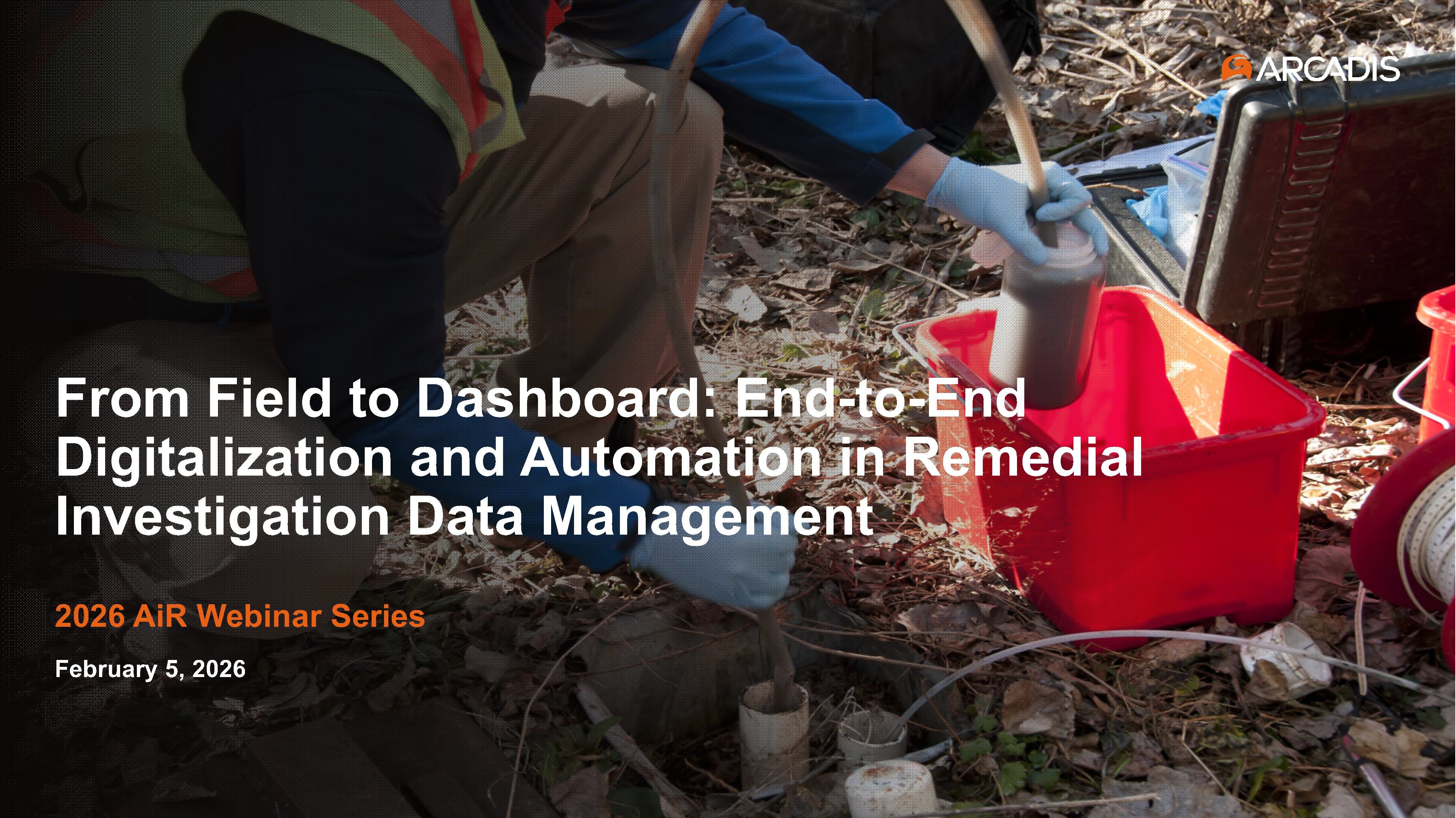 Advances in Remediation Webinar Series - From Field to Dashboard: End ...