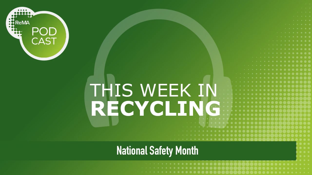 This Week in Recycling: National Safety Month - Recycled Materials ...
