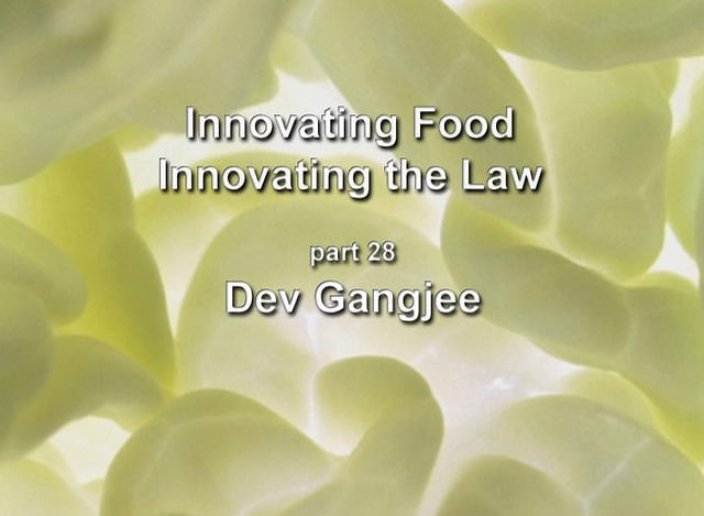 Innovating Food, Innovating the Law - Part 28 - Dev Gangjee on Vimeo
