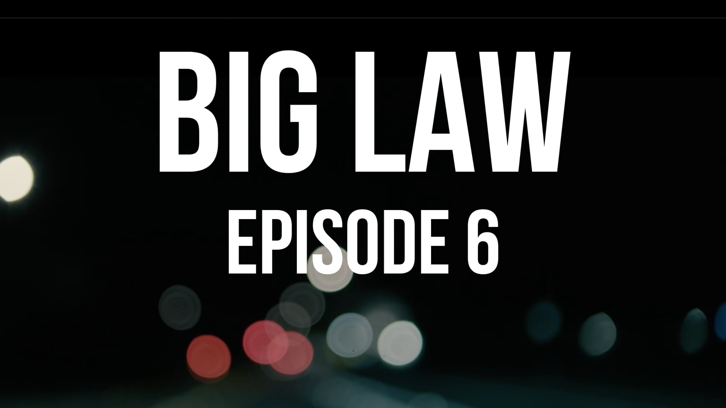 Big Law Episode 6 Epilogue | Videos & Movies on Vimeo