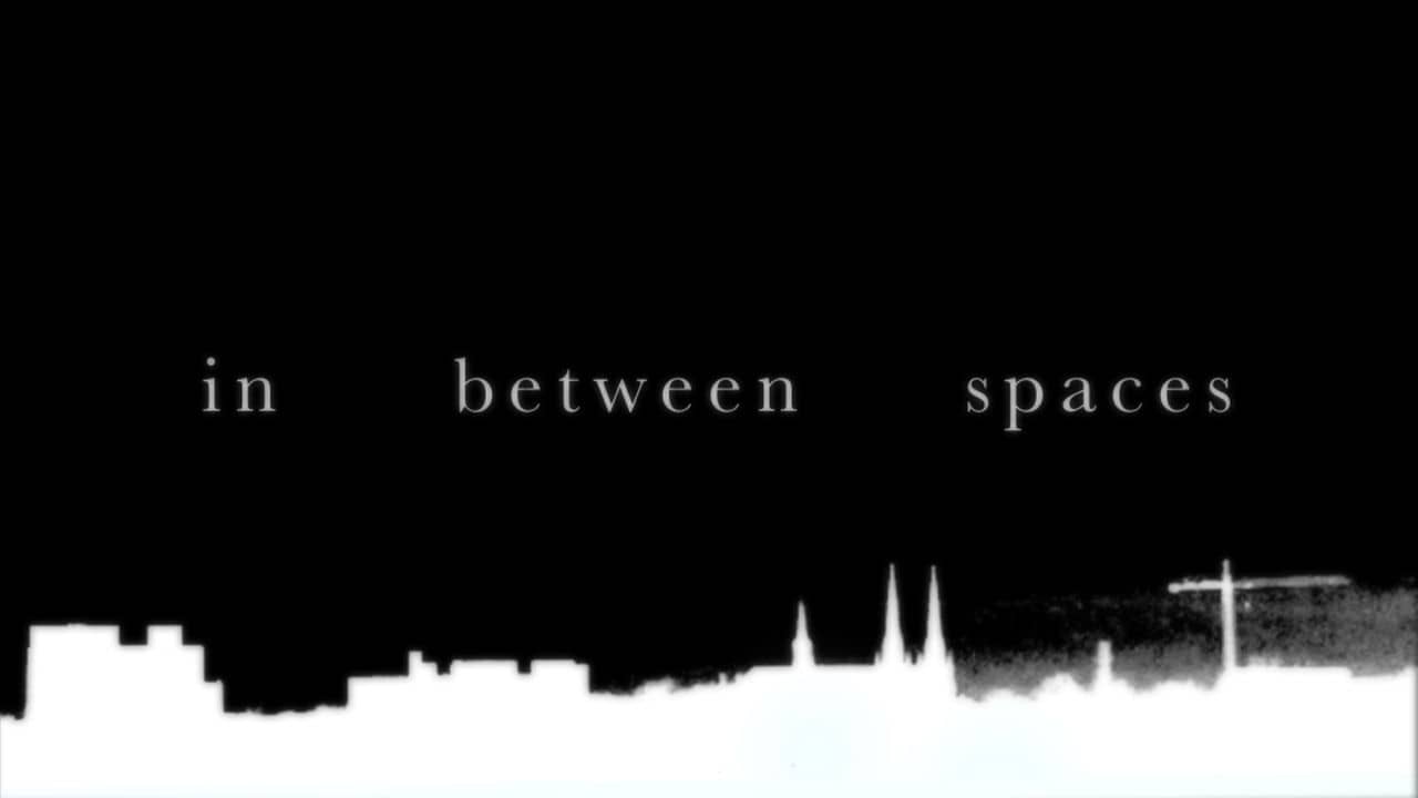 In Between Spaces on Vimeo