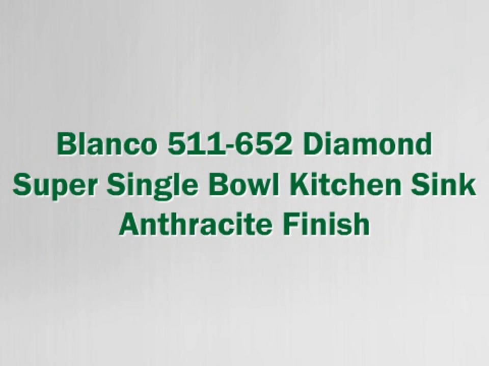 Blanco 511-652 Diamond Super Single Bowl Kitchen Sink, Anthracite ...