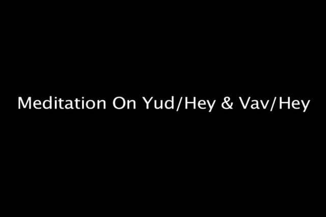 Meditation on Yud/Hey & Vav/Hey on Vimeo
