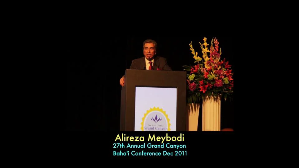 Alireza Meybodi: Guest Speaker . 27th Arizona Baha'i conference