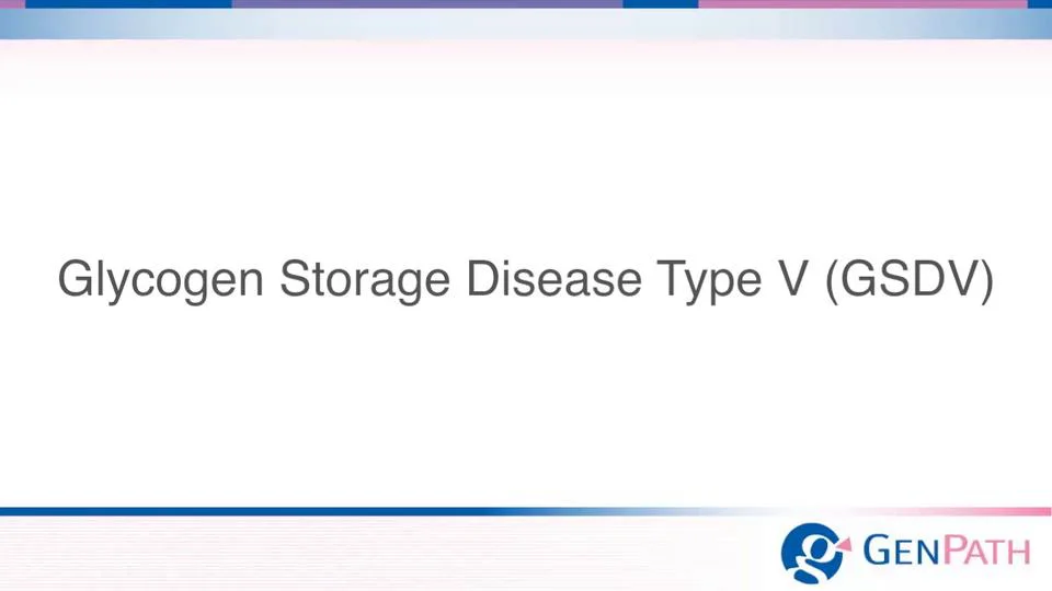 Glycogen Storage Disease Type V (GSDV) - Glycogen Storage Disease Type ...