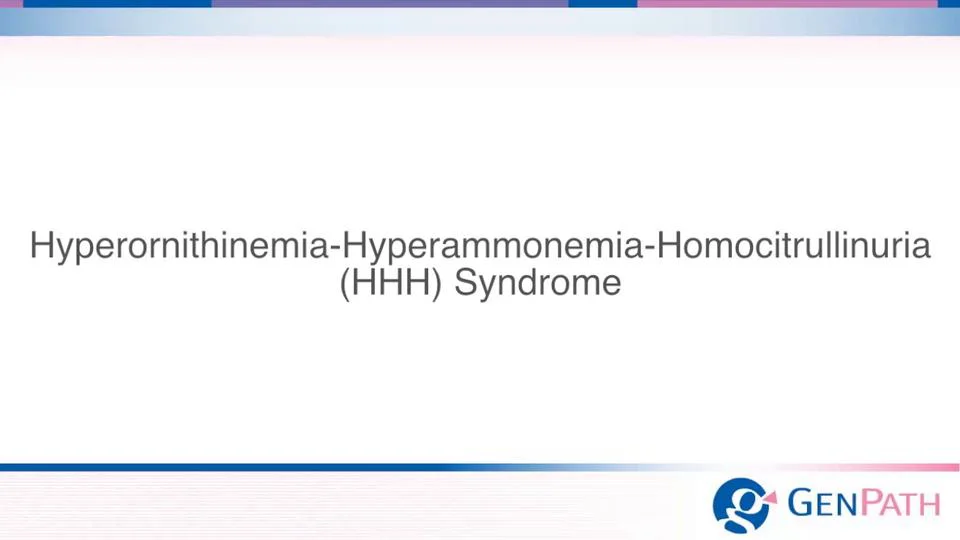 Hyperornithinemia-Hyperammonemia-Homocitrullinuria (HHH) Syndrome ...