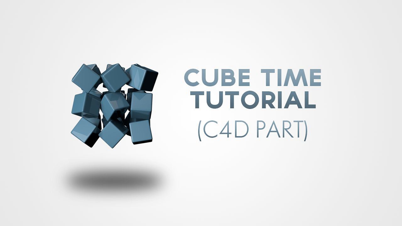 Cube Time [Tutorial] (Cinema 4D Part) - GFX Buddy on Vimeo