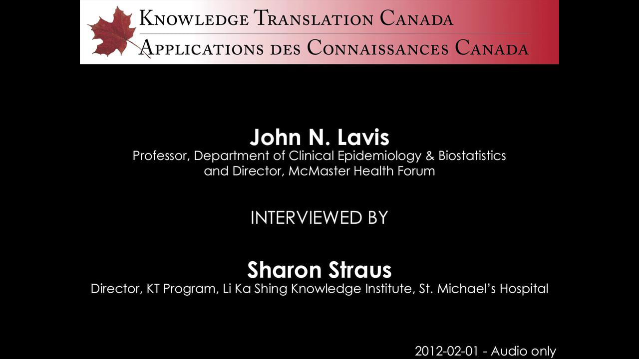 2012-02-01 John N. Lavis interviewed by Sharon Straus on Vimeo