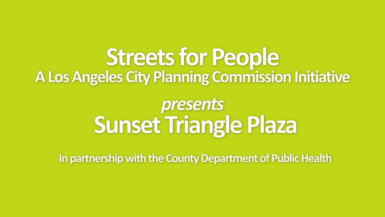 Sunset Triangle Plaza on Vimeo