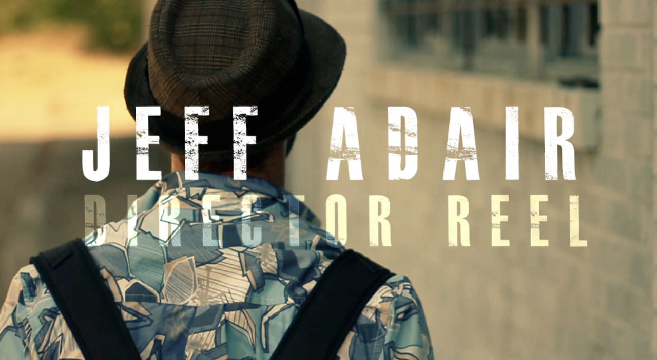 Jeff Adair- Director Reel 2012 on Vimeo