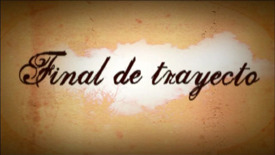 Final de trayecto (Trailer) on Vimeo