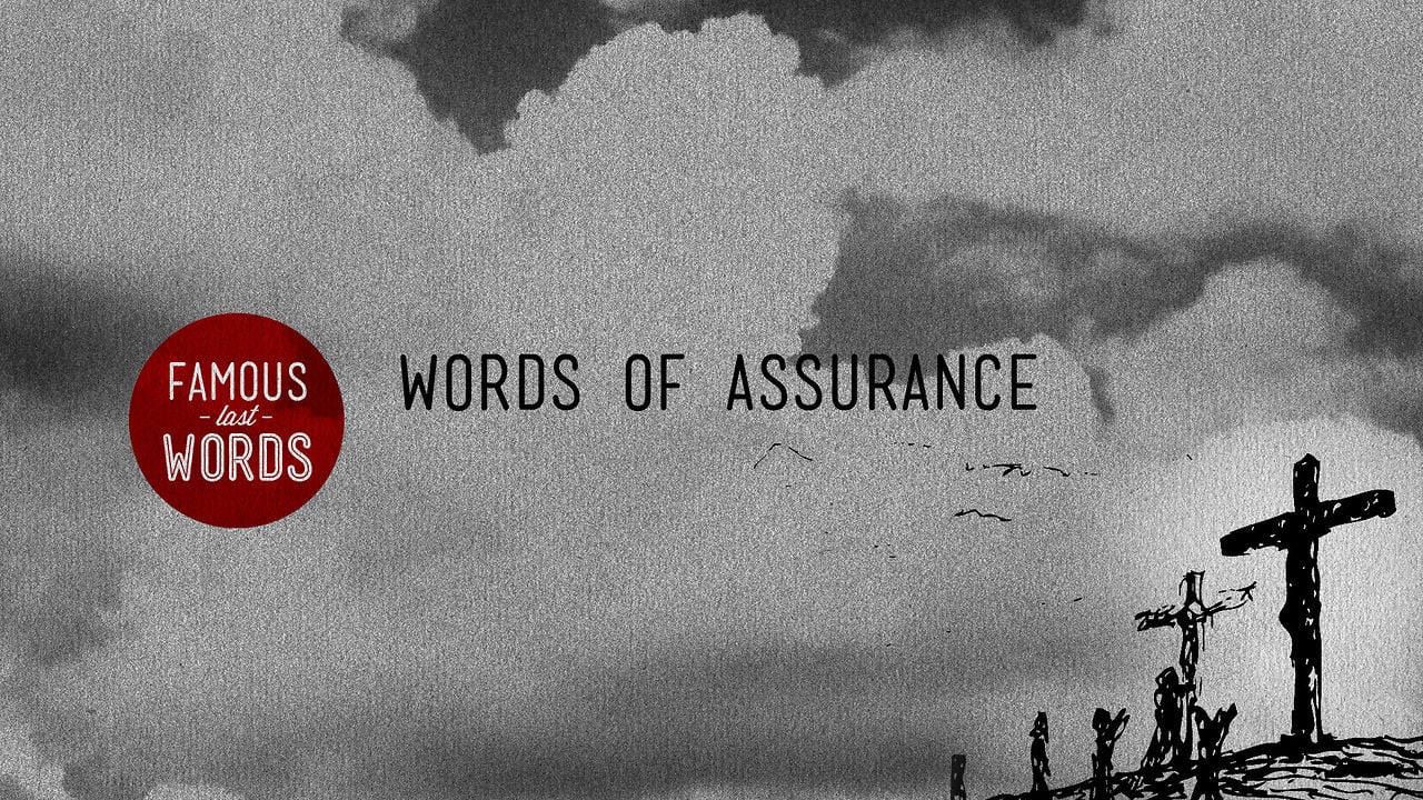 Famous Last Words: Words of Assurance on Vimeo