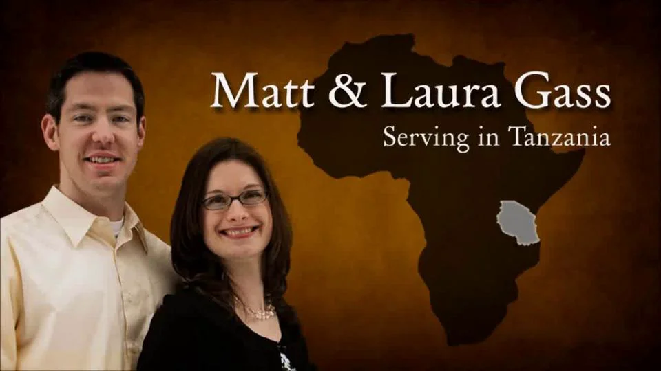 Matt & Laura Gass, Serving in Tanzania