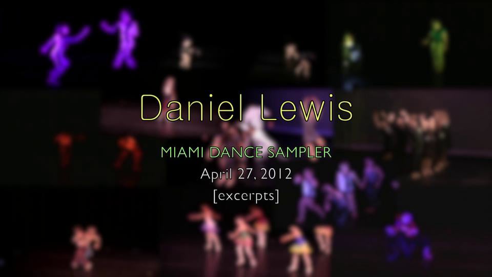 Daniel Lewis Miami Dance Sampler - April 2012 [excerpts] on Vimeo