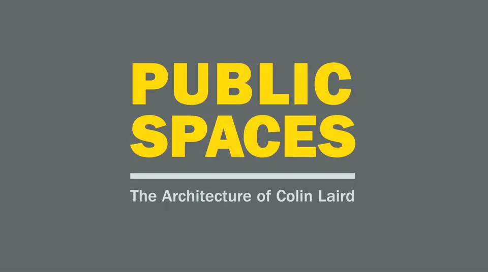 PUBLIC SPACES The Architecture of Colin Laird on Vimeo