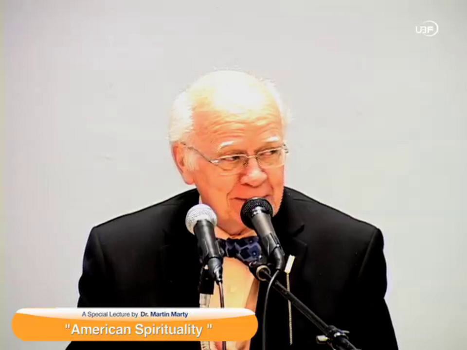 2012 A Special Lecture by Dr. Martin Marty ( American Spirituality ) on ...