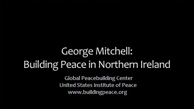 George Mitchell: Building Peace in Northern Ireland