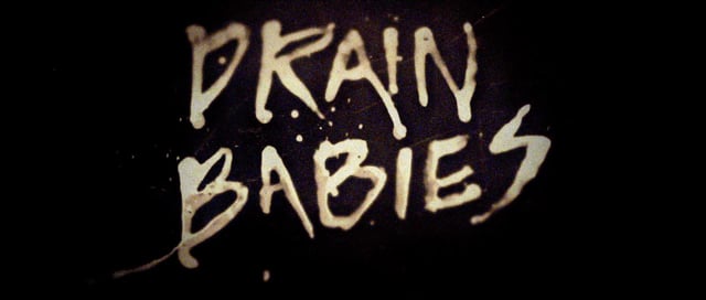 Drain Babies on Vimeo