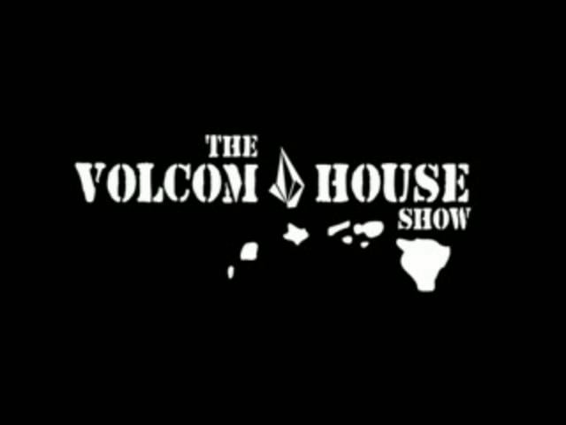 The Volcom House Show Episode 1 Part 2 on Vimeo