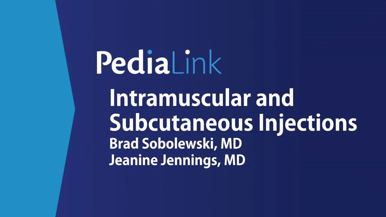 PediaLink - Intramuscular and Subcutaneous Injections