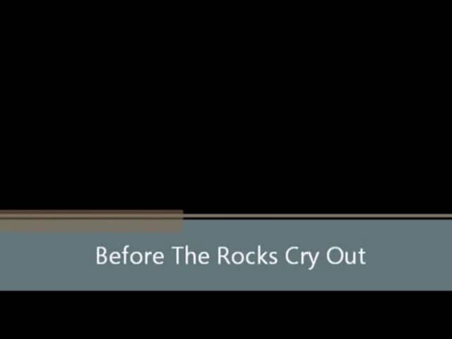10/14 Before The Rocks Cry Out on Vimeo