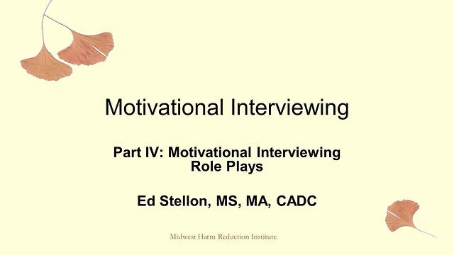 Motivational Interviewing Part 4: Motivational Interviewing Role Plays